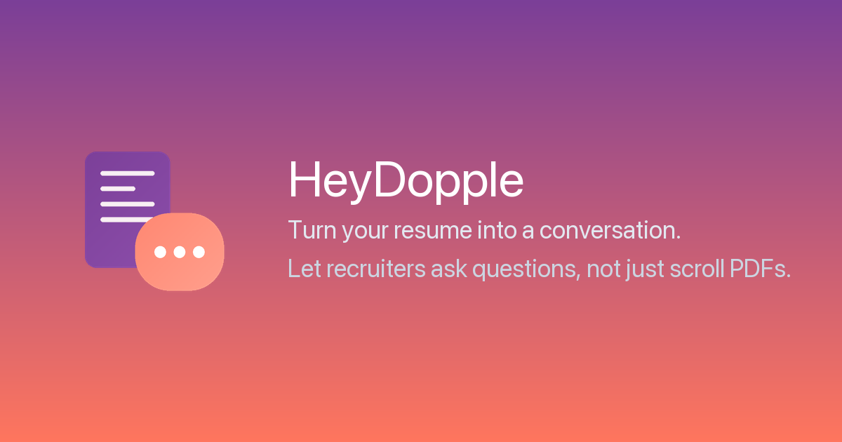 HeyDopple - Turn Your Resume Into a Conversation